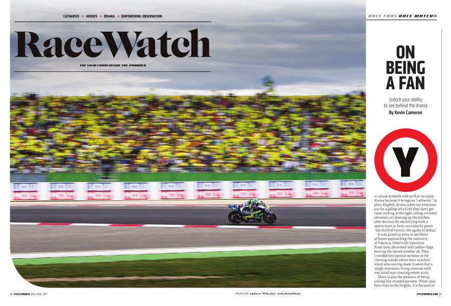 On Being A Fan | Cycle World | JAN./FEB. 2017
